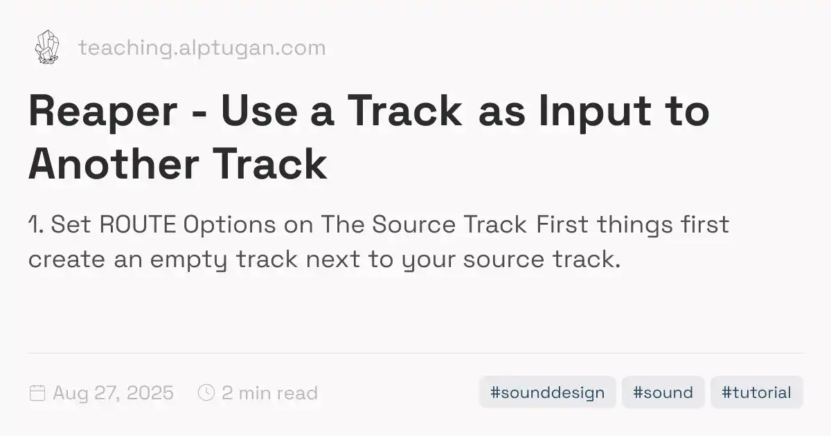 Reaper - Use a Track as Input to Another Track